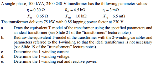 Solved A single-phase, 100-kVA, 2400:240-V transformer has | Chegg.com