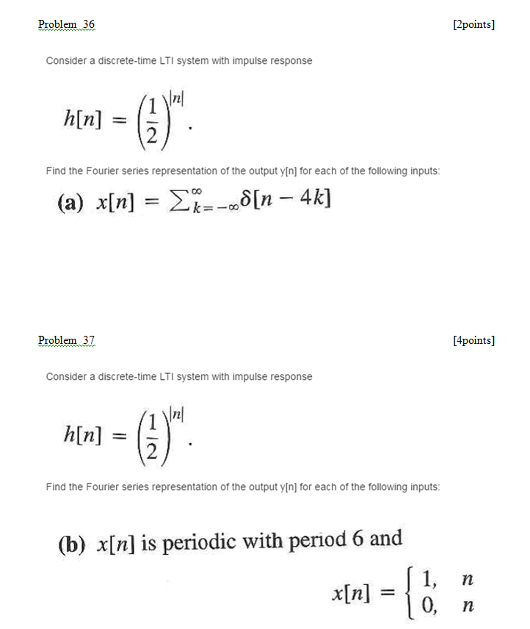 Solved Consider a discrete-time LTI system with impulse | Chegg.com Solved Consider a discrete-time LTI system with impulse | Chegg.com