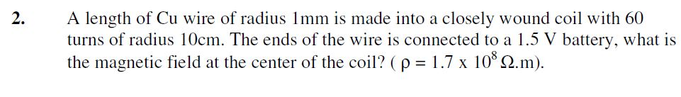 Solved A length of Cu wire of radius 1 mm is made into a | Chegg.com