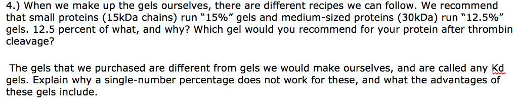 Solved 4.) When we make up the gels ourselves, there are | Chegg.com