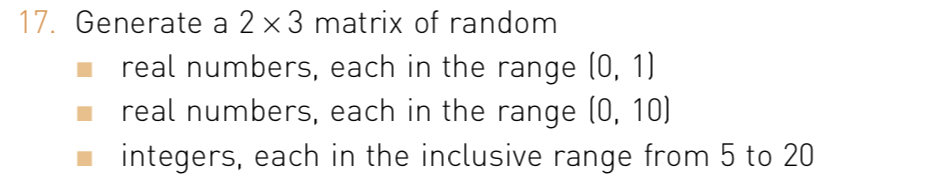 Solved 17. Generate a 2x3 matrix of random real numbers, | Chegg.com