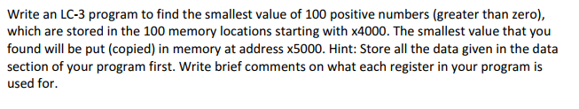 Solved Write an LC-3 program to find the smallest value of | Chegg.com
