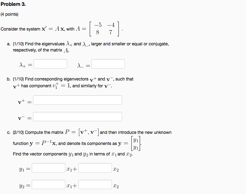 Solved Problem 3 (4 points) Consider the system x' = A x, | Chegg.com Solved Problem 3 (4 points) Consider the system x' = A x, | Chegg.com