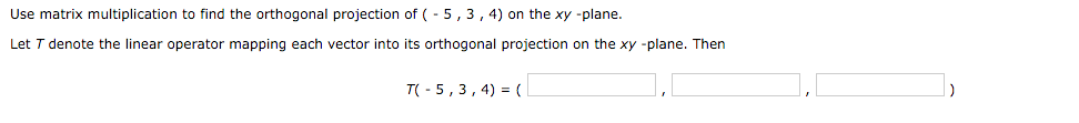 Solved Use matrix multiplication to find the orthogonal | Chegg.com