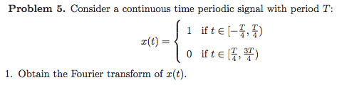 Solved Consider a continuous time periodic signal with | Chegg.com