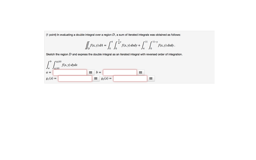 Solved (1 point) In evaluating a double integral over a | Chegg.com