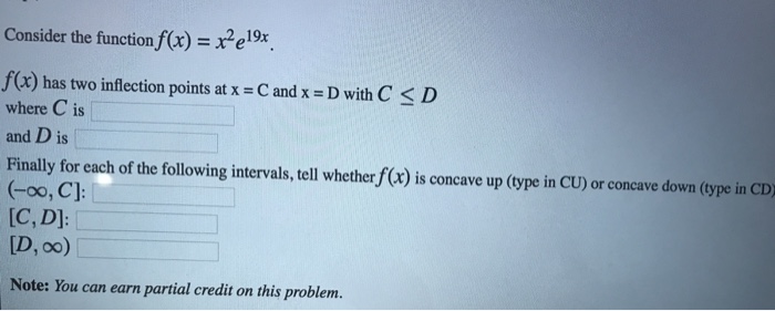 Solved Consider the function f(x) = x^2e^19 x. f(x) has two | Chegg.com