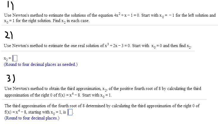 Use Newtons Method To Estimate The Solutions Of The