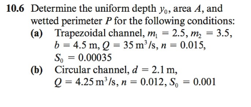 Solved 10.6 Determine the uniform depth yo, area A, and | Chegg.com
