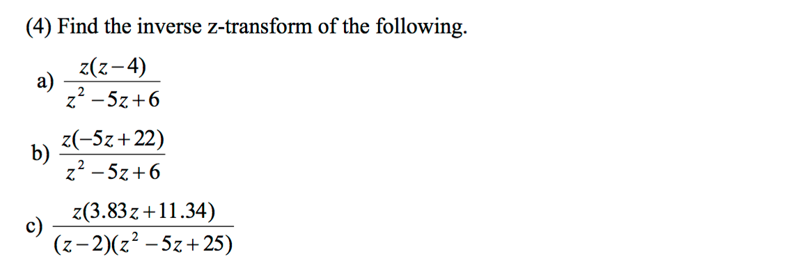 Solved Find The Inverse Z Transform Of The Following Zz