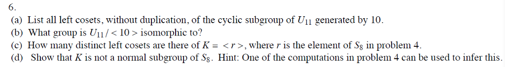 Solved 6. (a) List all left cosets, without duplication, of | Chegg.com