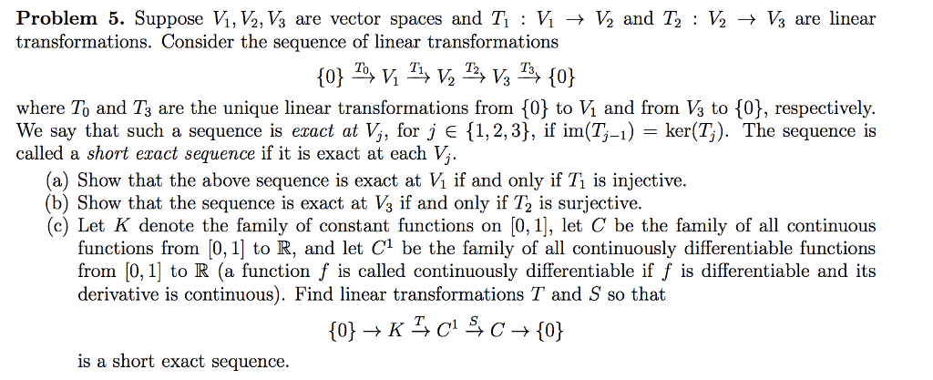 Solved Problem 5. Suppose V.½, VS are vector spaces and T : | Chegg.com