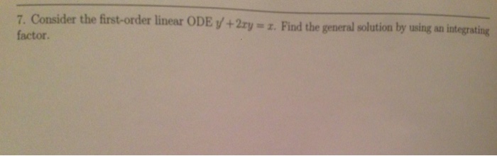 Solved Consider the first-order linear ODE y' +2xy =x . Find | Chegg.com