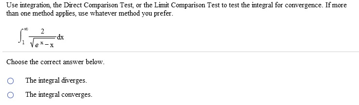 Solved Use integration, the Direct Comparison Test, or the | Chegg.com