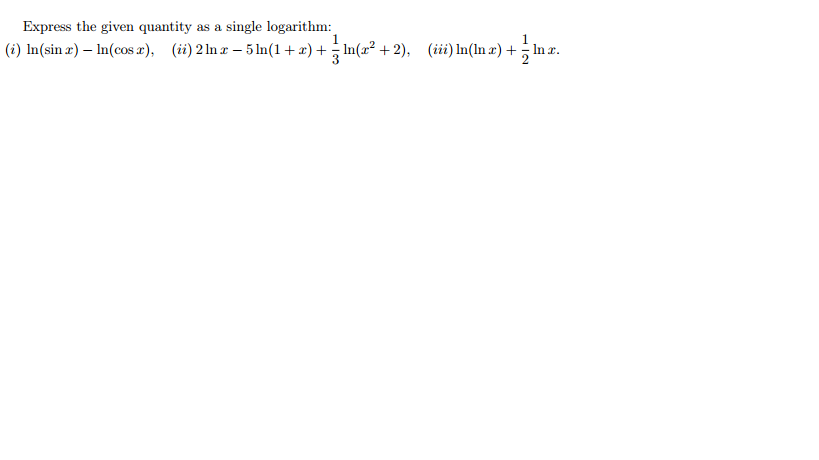 Solved Express the given quantity as a single logarithm: | Chegg.com Solved Express the given quantity as a single logarithm: | Chegg.com