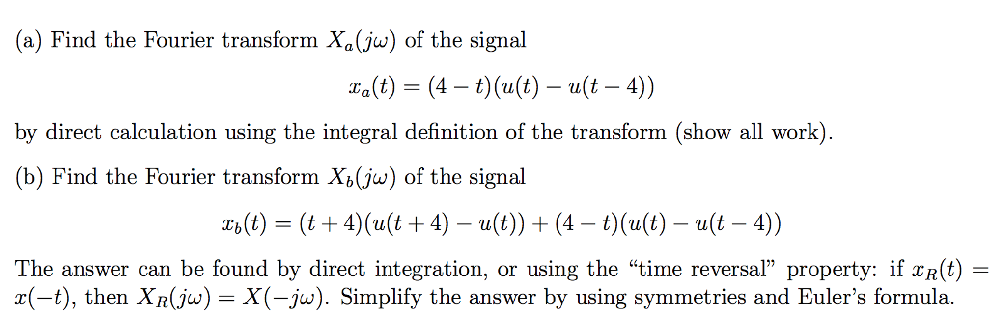 Solved Find the Fourier transform X_a(j omega) of the signal | Chegg.com