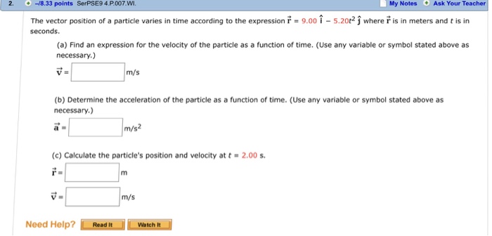 Solved The vector position of a particle varies in time | Chegg.com
