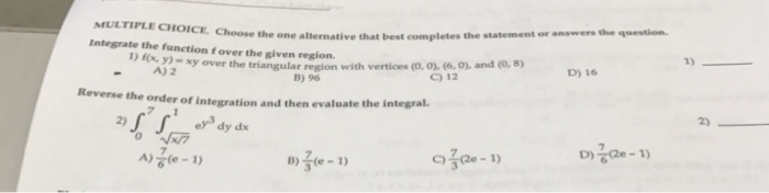 Solved Integrate the function f over the given region f(x, | Chegg.com
