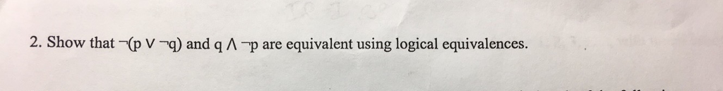 Solved 2. Show that _(pv-q) and q ?-p are equivalent using | Chegg.com