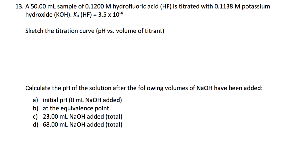 Solved 13. A 50.00 mL sample of 0.1200 M hydrofluoric acid | Chegg.com