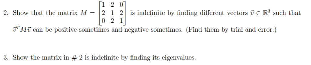Solved 1 2 0 2. Show that the matrix M2 2 is indefinite by | Chegg.com