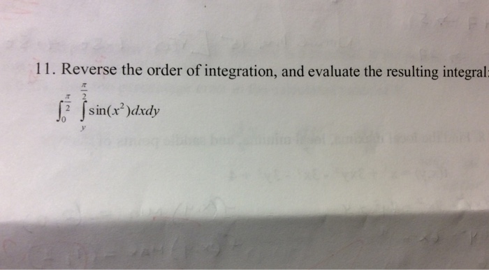 Solved Reverse the order of integration, and evaluate the | Chegg.com