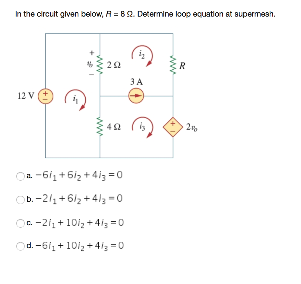 Solved In the circuit given below, R = 8 Ω. Determine loop | Chegg.com Solved In the circuit given below, R = 8 Ω. Determine loop | Chegg.com