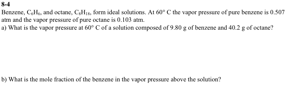 Solved Benzene, C_6H_6, and octane, C_8H_18, form ideal | Chegg.com