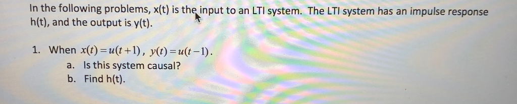 Solved In the following problems, x(t) is the input to an | Chegg.com