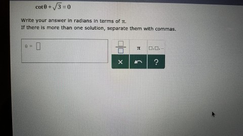 Solved cot theta + Squareroot 3 = 0 Write your answer in | Chegg.com