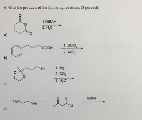 Solved 6. Give the products of the following reactions: (3 | Chegg.com