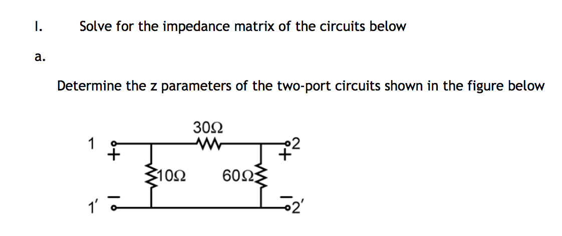 Solved Solve for the impedance matrix of the circuits below | Chegg.com