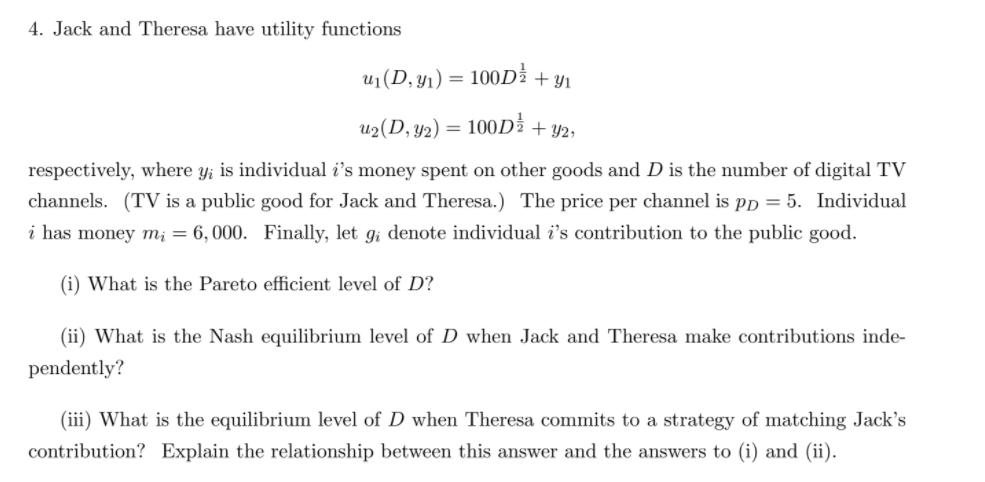 4. Jack and Theresa have utility functions m(D, y) = | Chegg.com