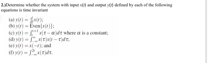 Solved 2.)Determine whether the system with input x(t) and | Chegg.com