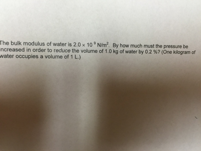 Solved The bulk modulus of water is 2.0 Times 10^9 N/m^2. By | Chegg.com