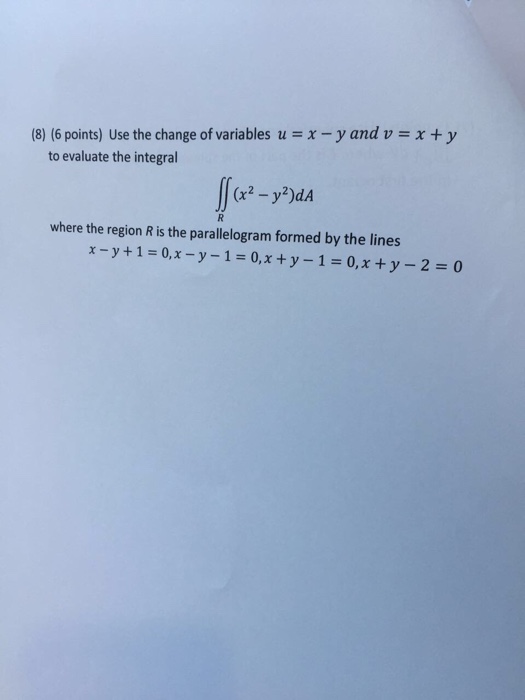 Solved Use the change of variables u = x - y and v = x + y | Chegg.com