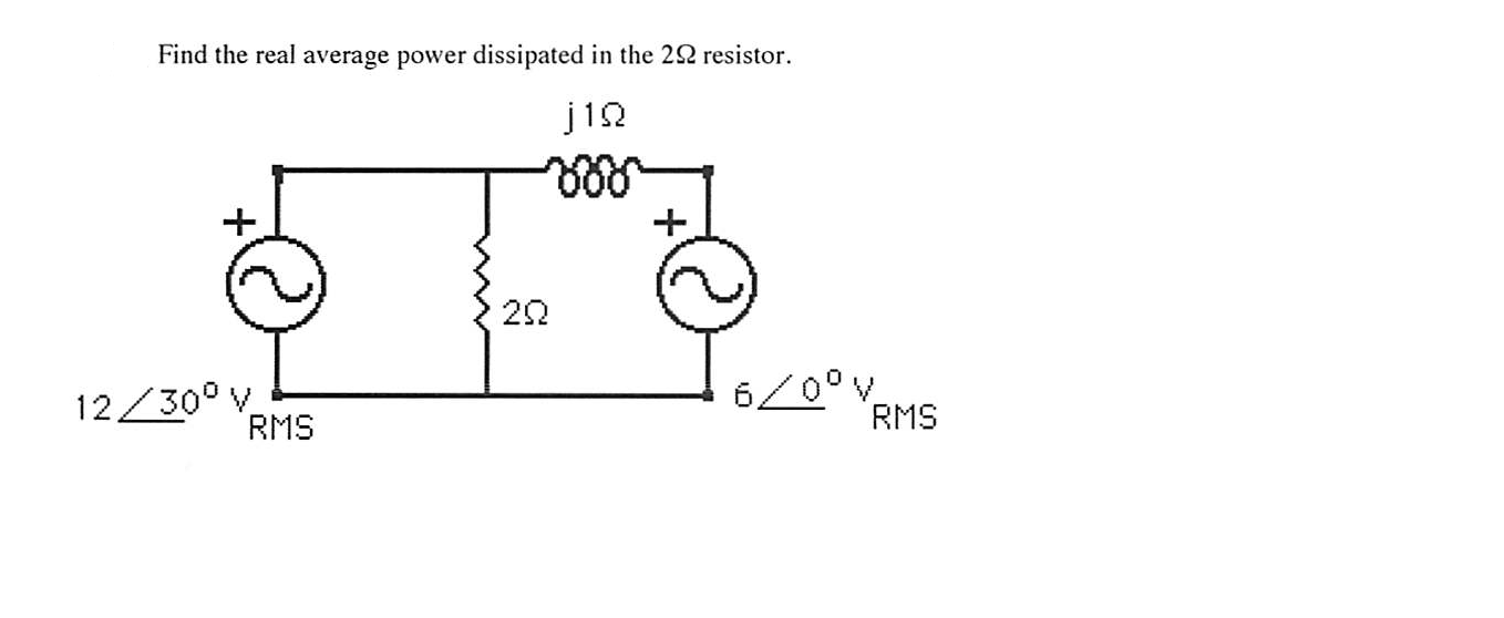 Solved Find the real average power dissipated in the 2 Ohm | Chegg.com