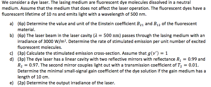 Solved We consider a dye laser. The lasing medium are | Chegg.com