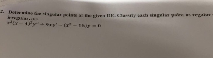 Solved Determine the singular points of the given DE. | Chegg.com