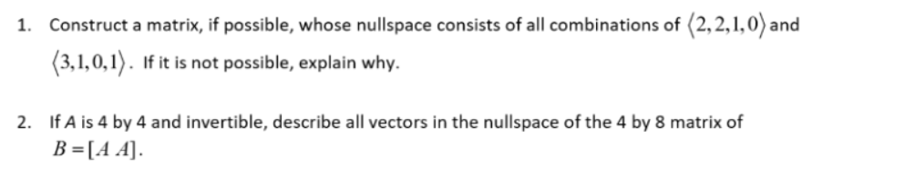 Solved Construct a matrix, if possible, whose nullspace | Chegg.com