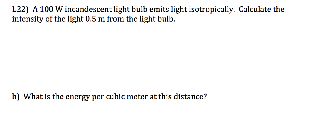 Solved し22) A 100W incandescent light bulbemits light | Chegg.com
