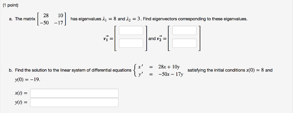 Solved (1 point) 28 10 -50-17 a. The matrix has eigenvalues | Chegg.com