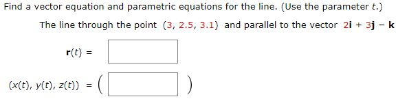 Solved Find a vector equation and parametric equations for | Chegg.com