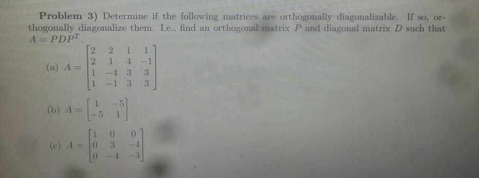 Solved Problem 3) Determine if the following matrices are | Chegg.com