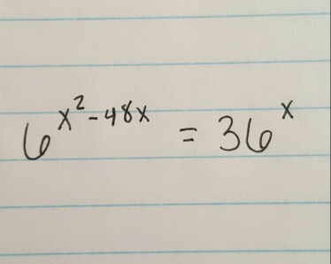 Solved What does x equal? 6^x^2 - 48 x = 36^x | Chegg.com