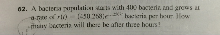 Solved A bacteria population starts with 400 bacteria and | Chegg.com