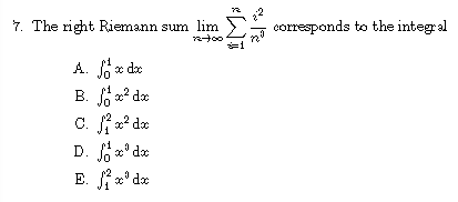 Solved 7. The right Riemann sum lim corresponds to the | Chegg.com