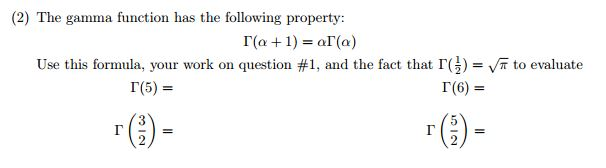 Solved (2) The gamma function has the following property r(a | Chegg.com