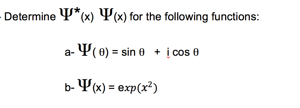 Solved Determine Psi* (x) Psi (x) for the following | Chegg.com