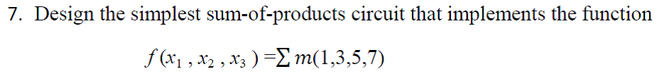 Solved Design the simplest sum-of-products circuit that | Chegg.com